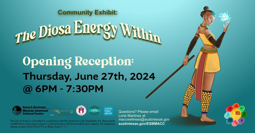 ESB MACC Community Exhibit at the Ruiz Branch Library -The Diosa Energy Within | AustinTexas.gov